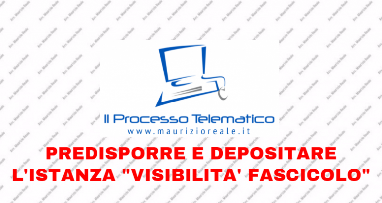 PREDISPORRE E DEPOSITARE L’ISTANZA “VISIBILITA’ FASCICOLO” – Il ...